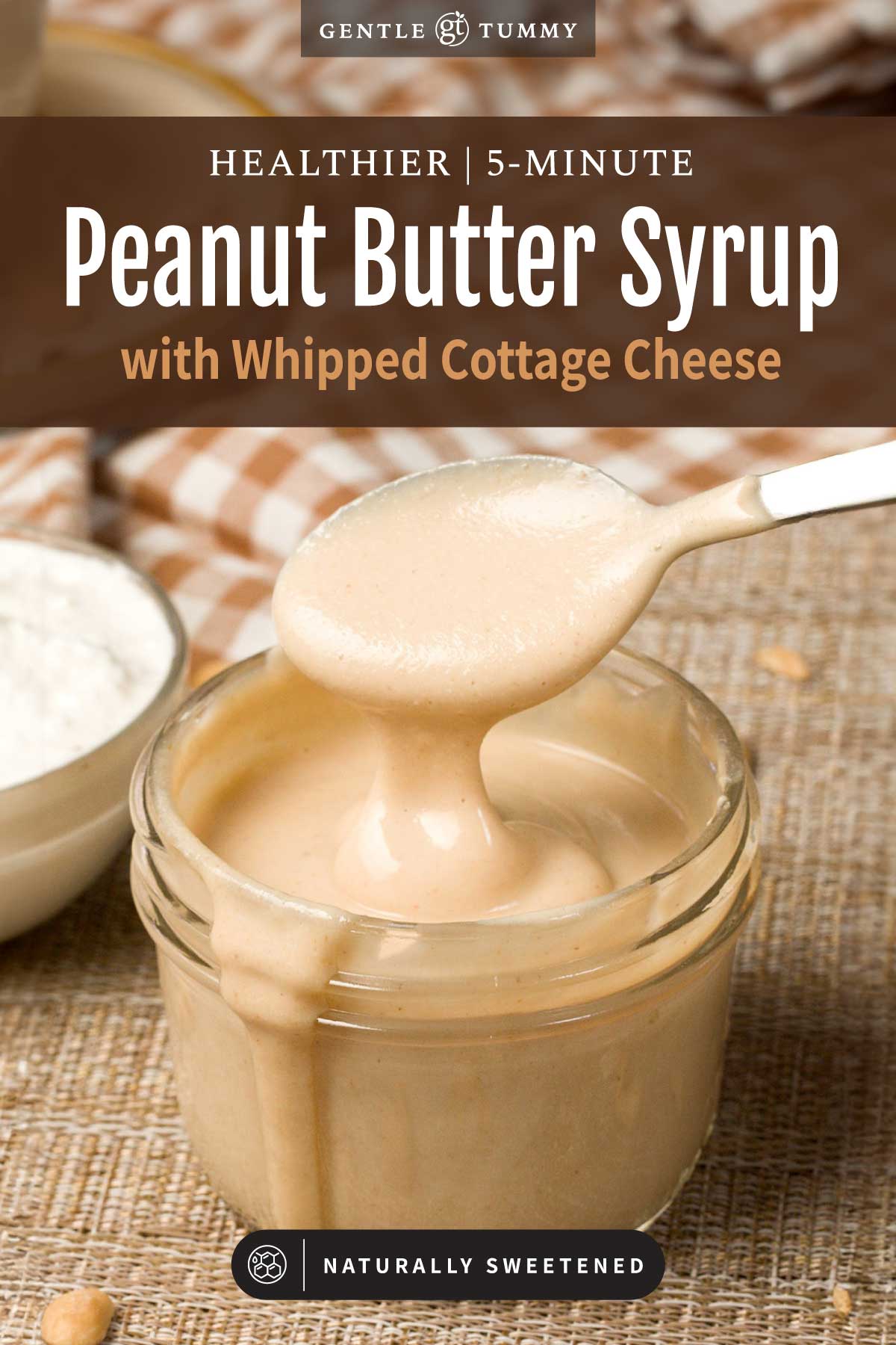 Easy Creamy Peanut Butter Syrup with Cottage Cheese - Gentle Tummy